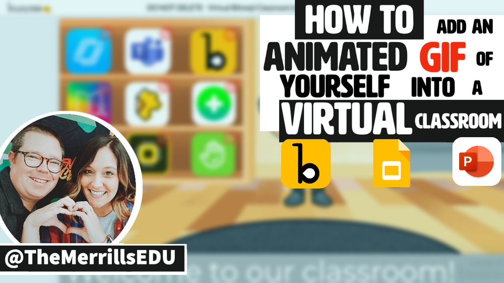 How to Add Yourself Into a Virtual Classroom! — @TheMerrillsEDU