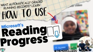 How to Use Microsoft's Reading Progress Tool — @TheMerrillsEDU