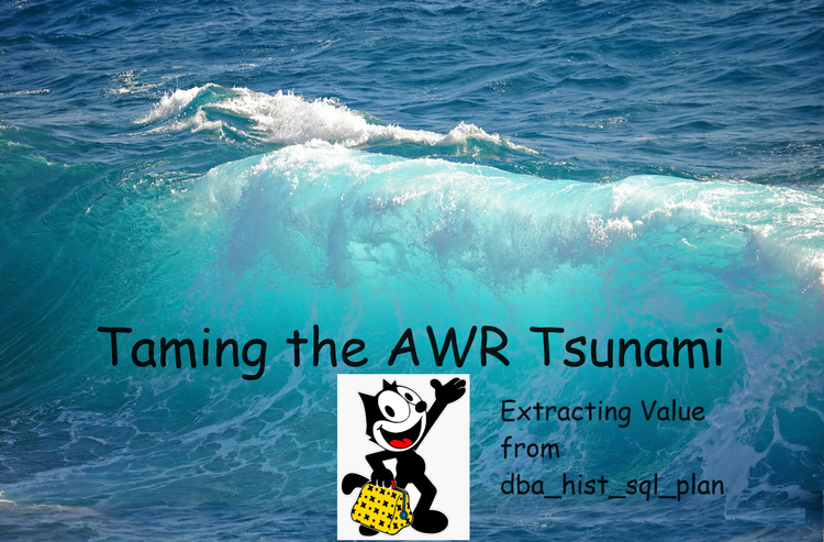 Taming the AWR Tsunami 05 – Extracting Value from dba_hist_sql_plan ...