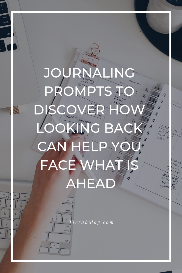 How Looking Back Can Help You Face What’s Ahead — TIRZAH