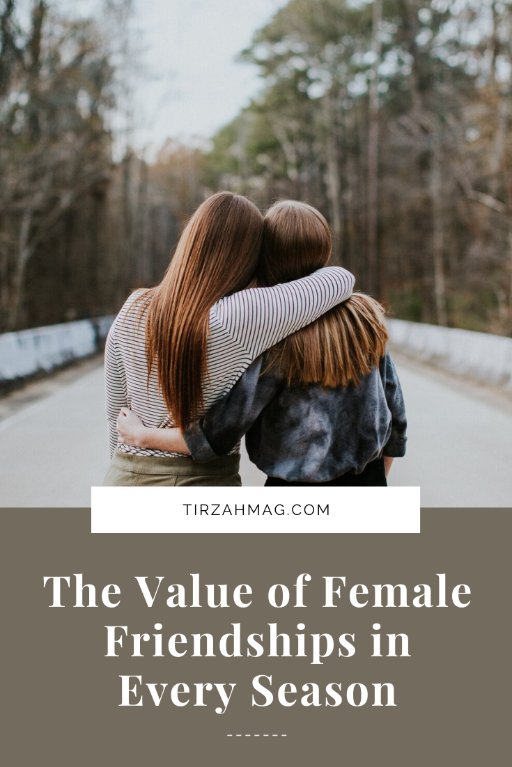 The Value Of Female Friendships In Every Season — TIRZAH