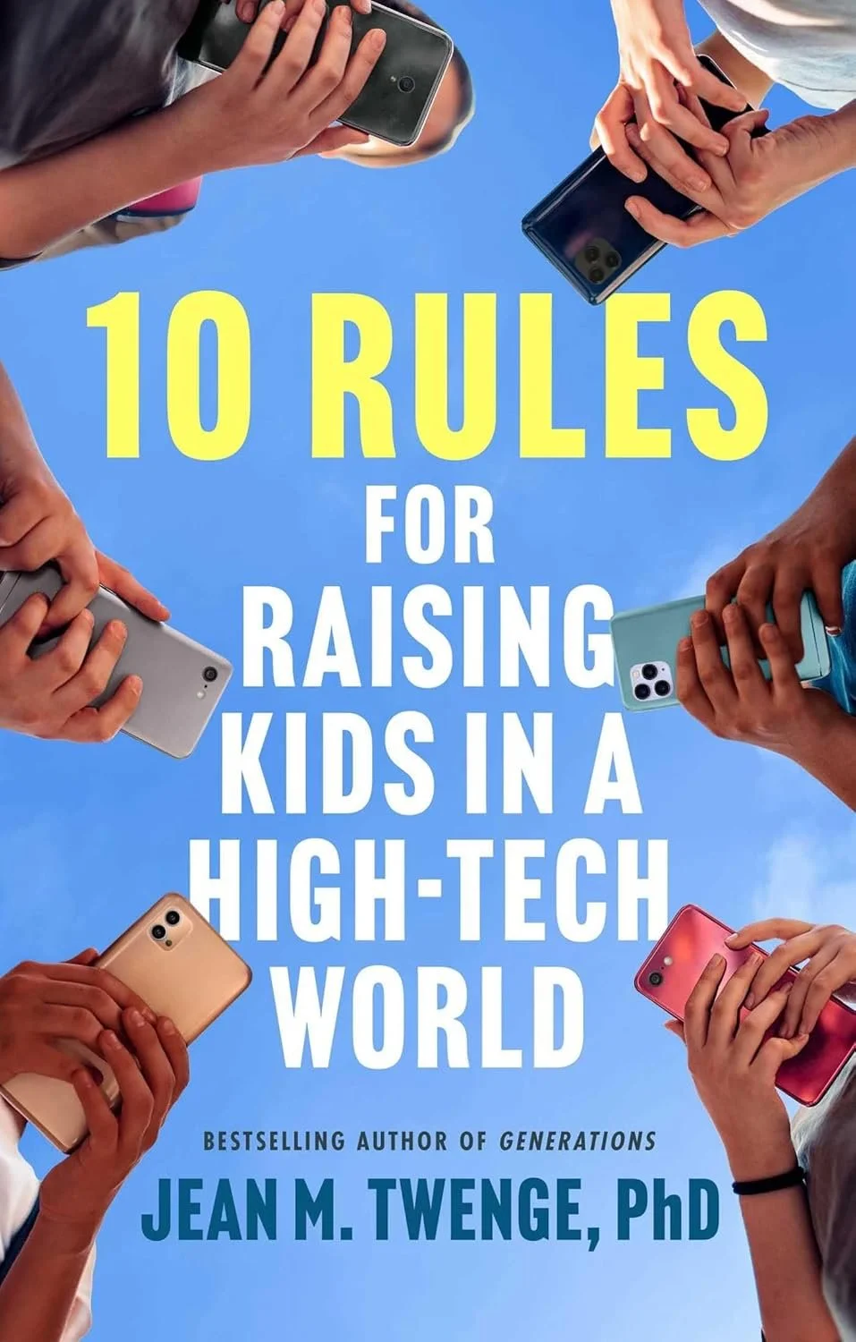 10 rules for raising kids in a high-tech world : how parents can stop ...
