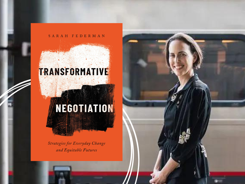 A Sit Down With the Author of “Transformative Negotiation”: Sarah ...