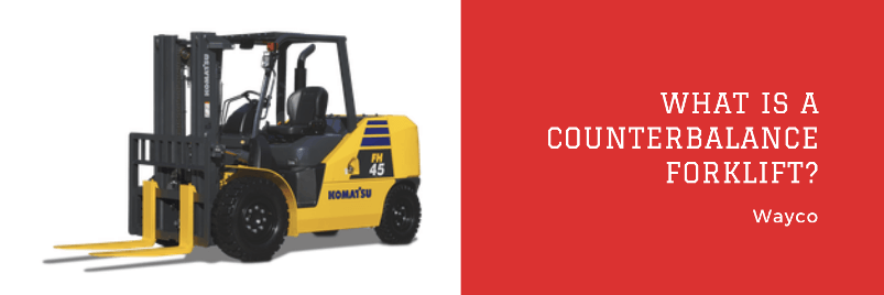 What Is a Counterbalance Forklift? Simple Explanation — ForkliftHub.ca