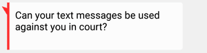 Can Your Text Messages Be Used Against You in Court? | Blog