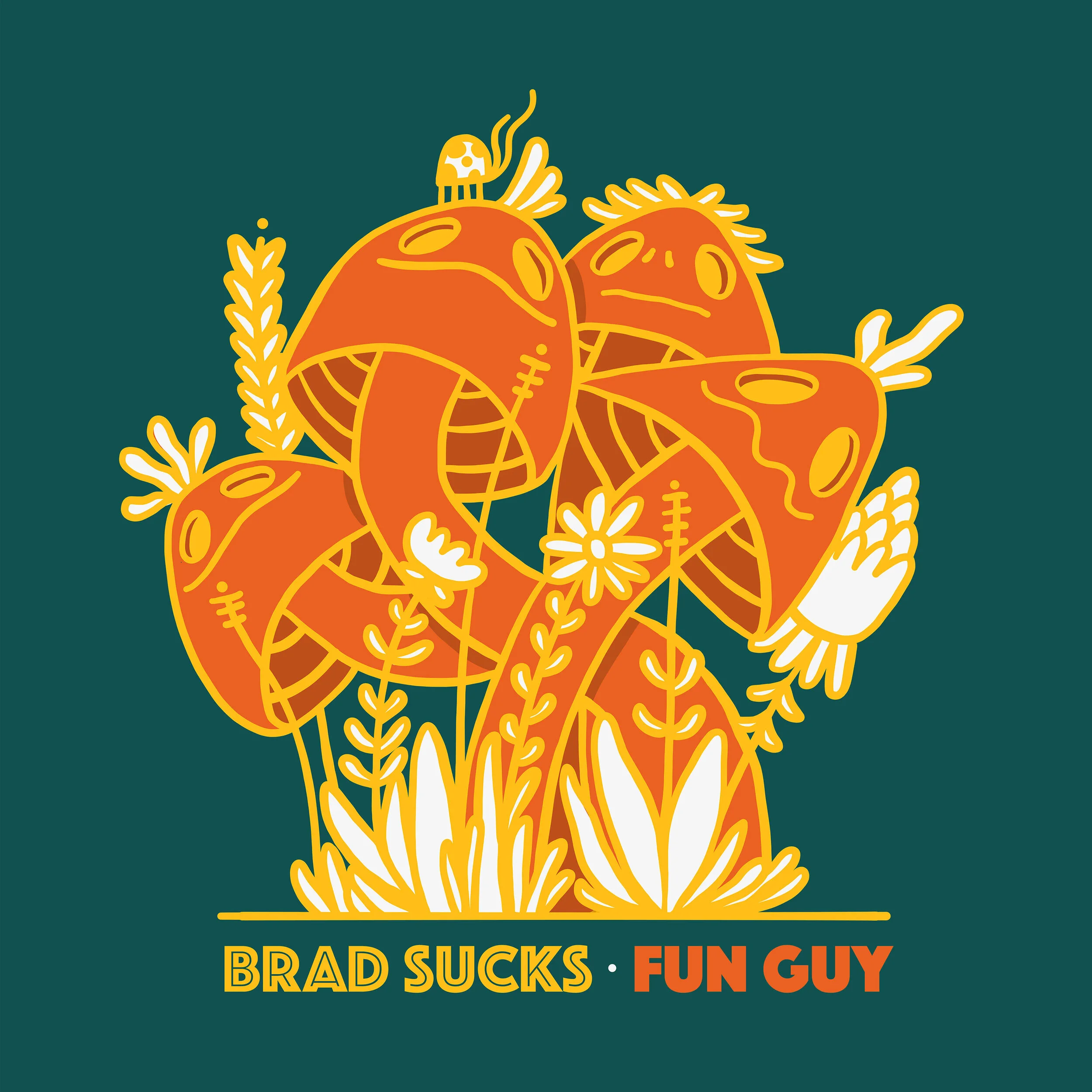 Fun Guy BRAD SUCKS Fun Guy BRAD SUCKS