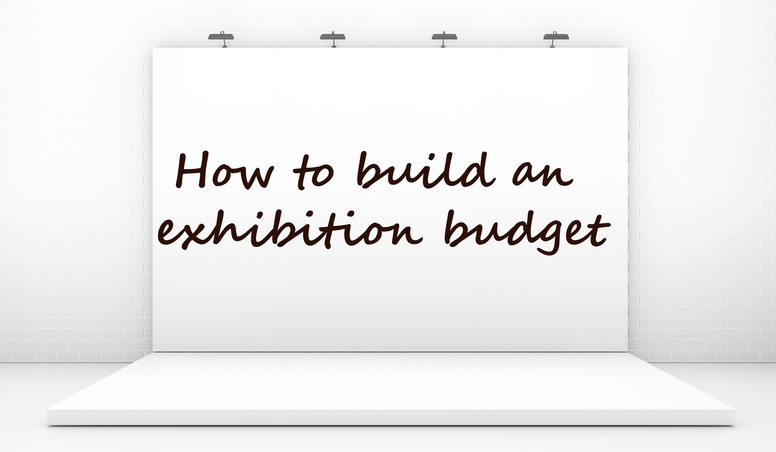 How to build up a realistic exhibiting budget for the next financial ...