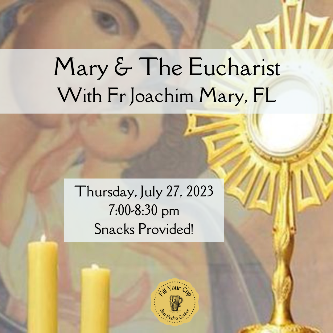 'Fill Your Cup'- Mary and the Eucharist With Fr Joachim Mary, FL | San ...