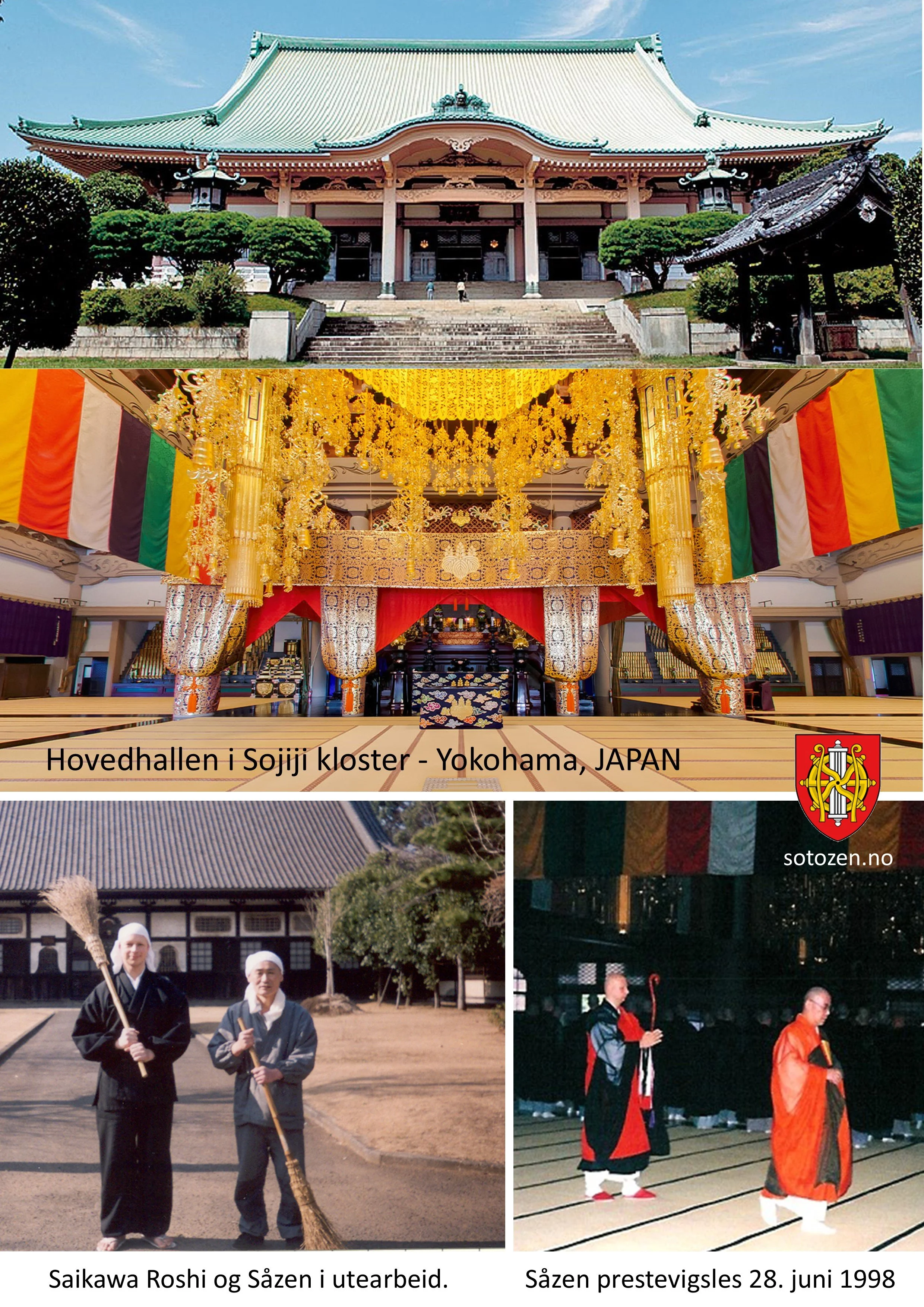 700 år med levende praksis — DEN NORSKE SOTOZEN BUDDHISTORDEN