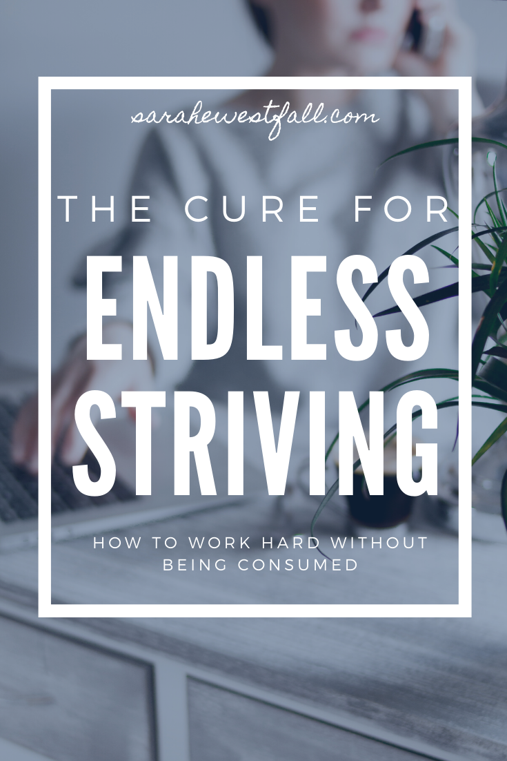 The Cure for Endless Striving