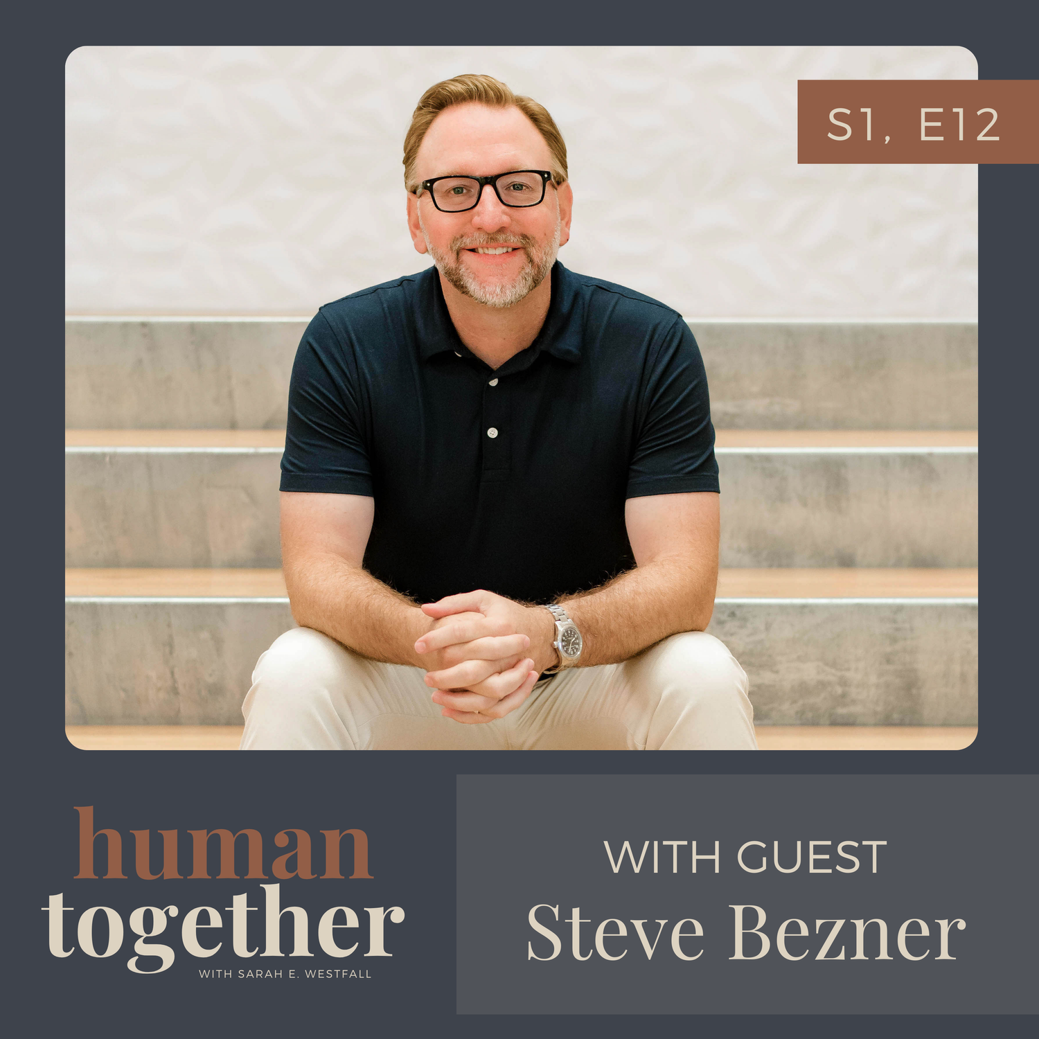 S1, E12: A Pastor's Journey [with Steve Bezner]