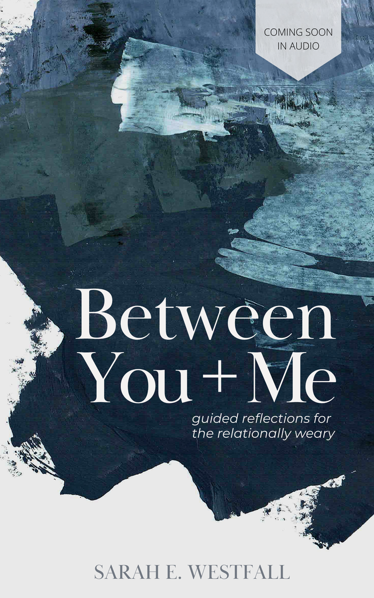 Between You + Me | Sarah E. Westfall
