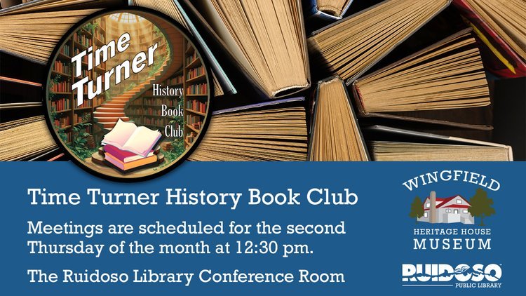 Time Turner History Book Club — Ruidoso Public Library | Ruidoso, NM