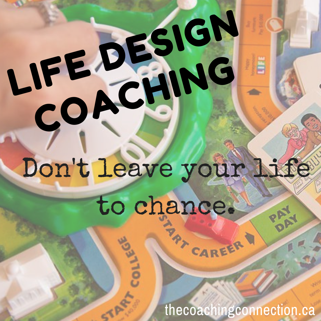Life Design Coaching — The Coaching Connection Inc.