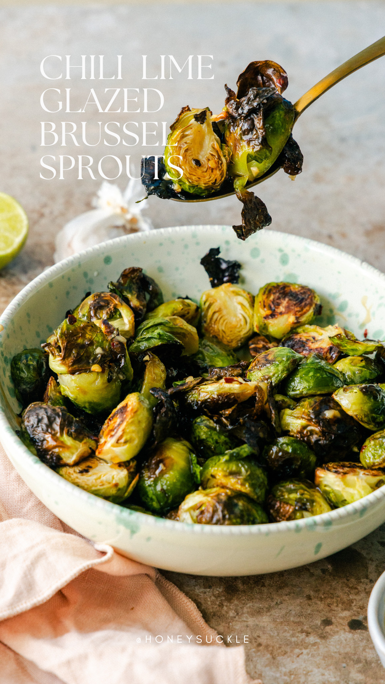 Chili Lime Glazed Brussel Sprouts — Honeysuckle
