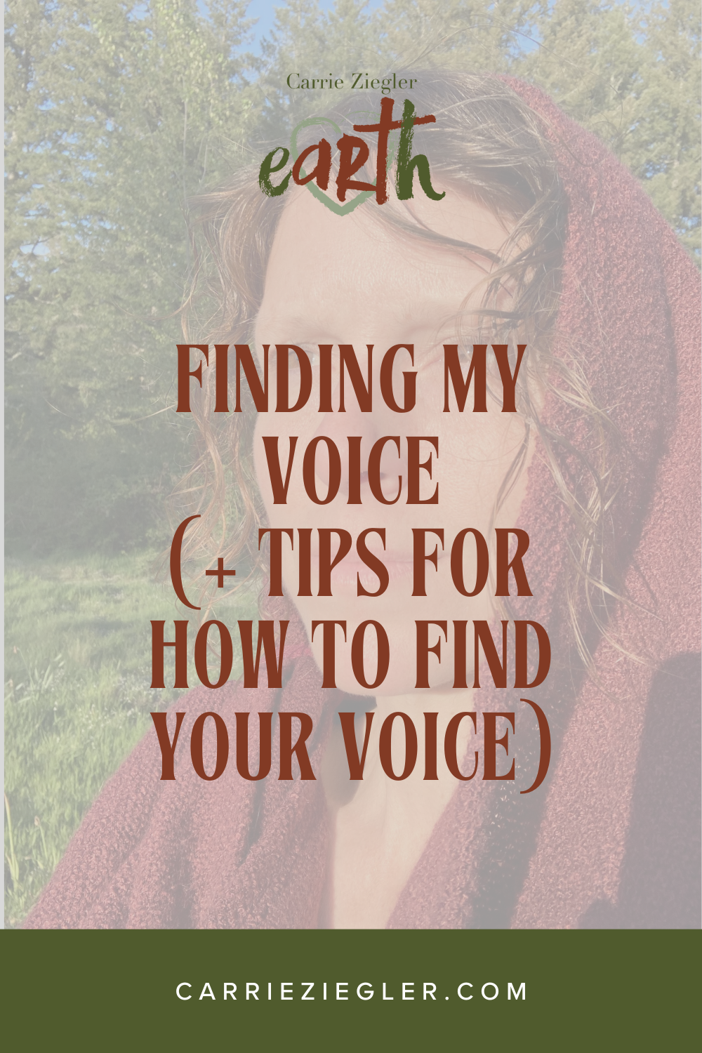 Finding My Voice (+ Tips for How to Find Your Voice) — Carrie Ziegler: Earth Art