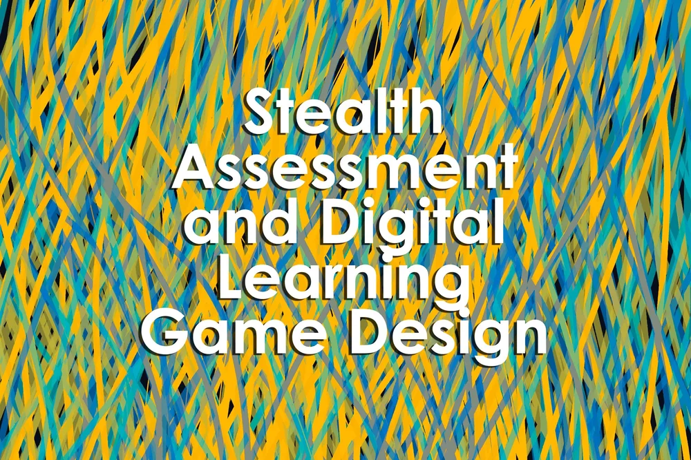 Stealth Assessment and Digital Learning Game Design — University XP