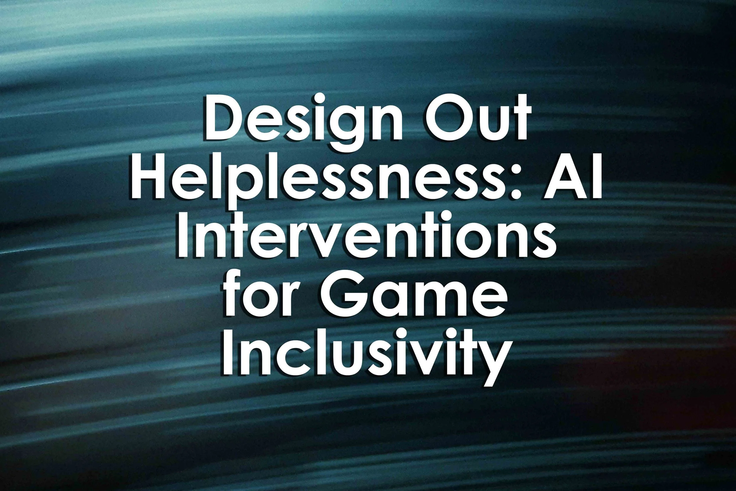 Design Out Helplessness: AI Interventions for Game Inclusivity ...