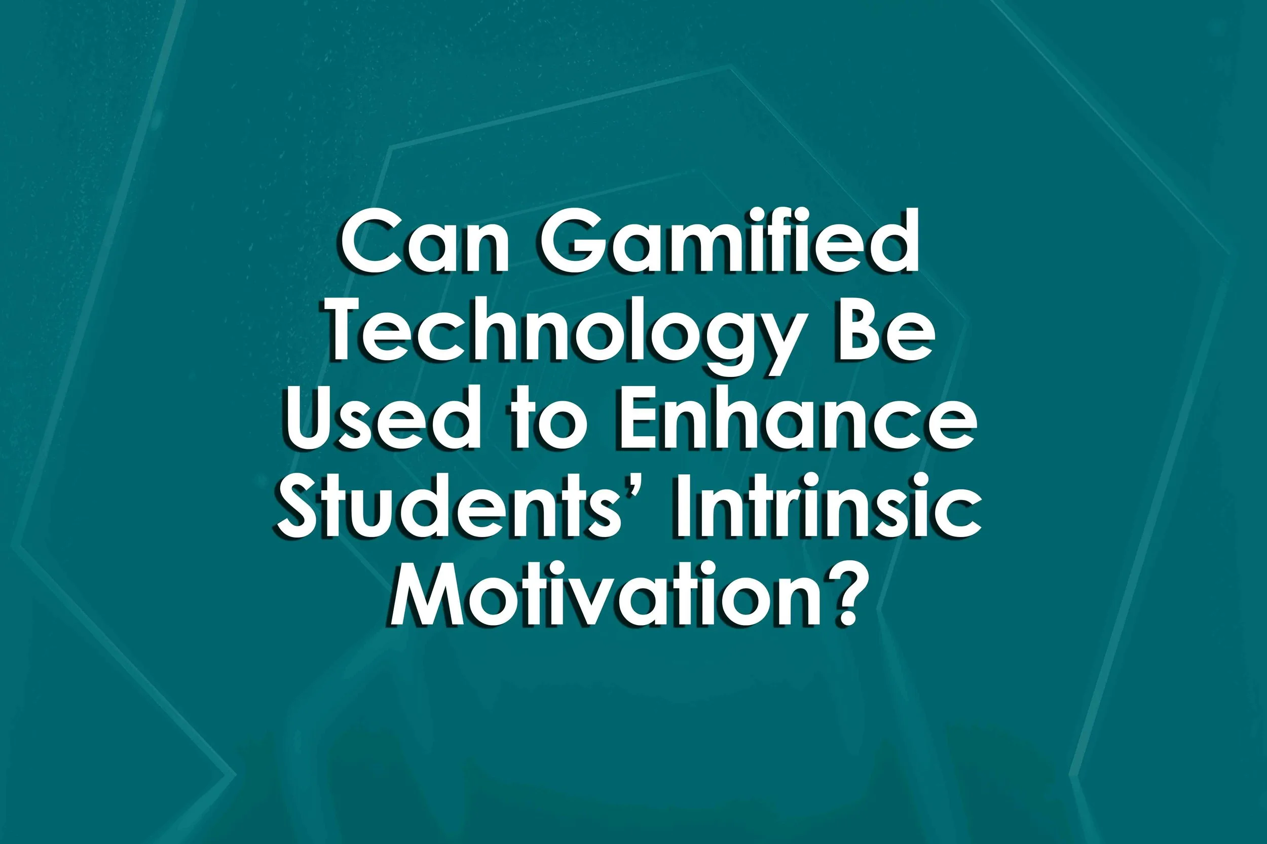 Can Gamified Technology Be Used to Enhance Students’ Intrinsic Motivation? — University XP