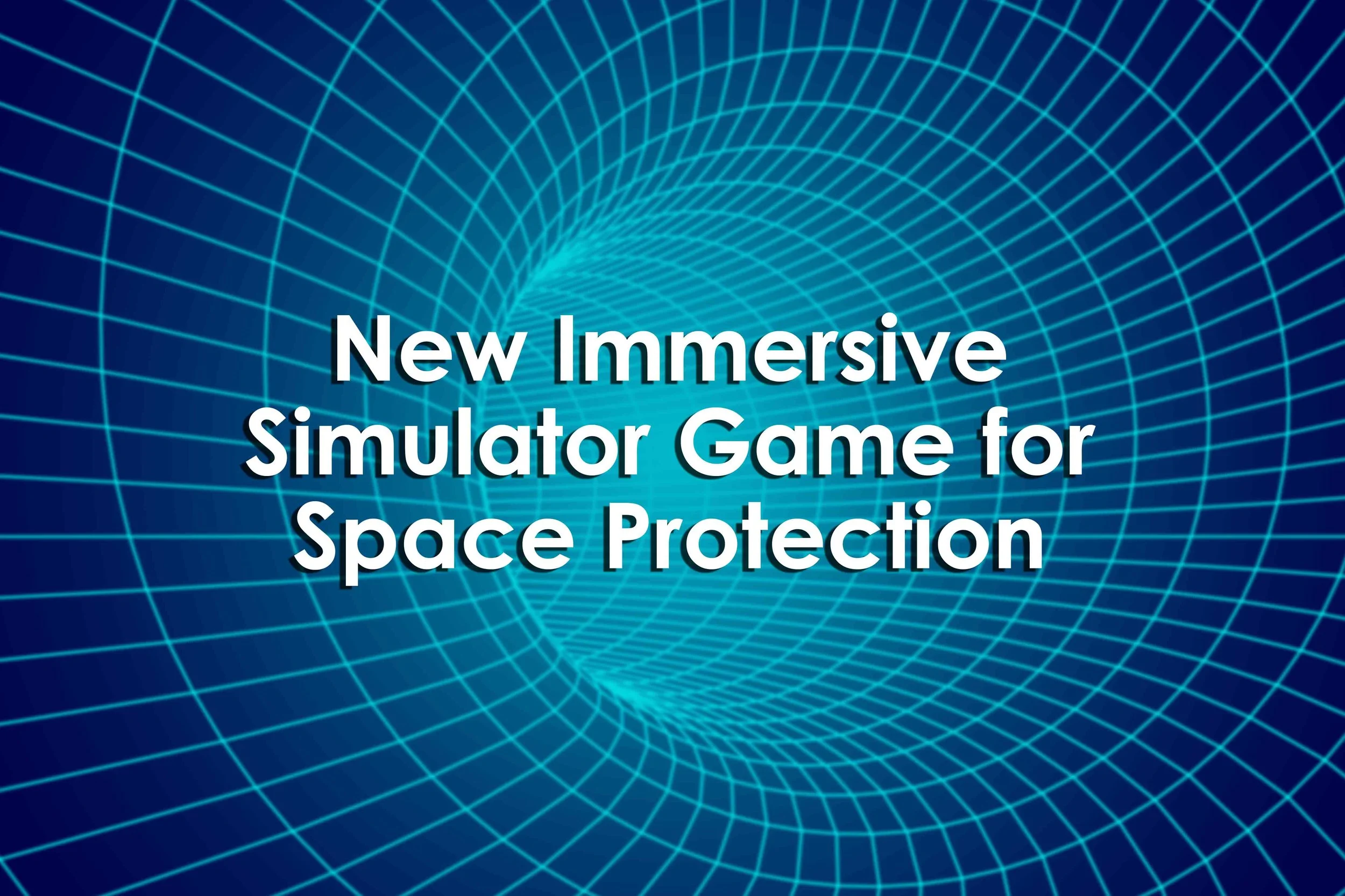 New Immersive Simulator Game for Space Protection — University XP