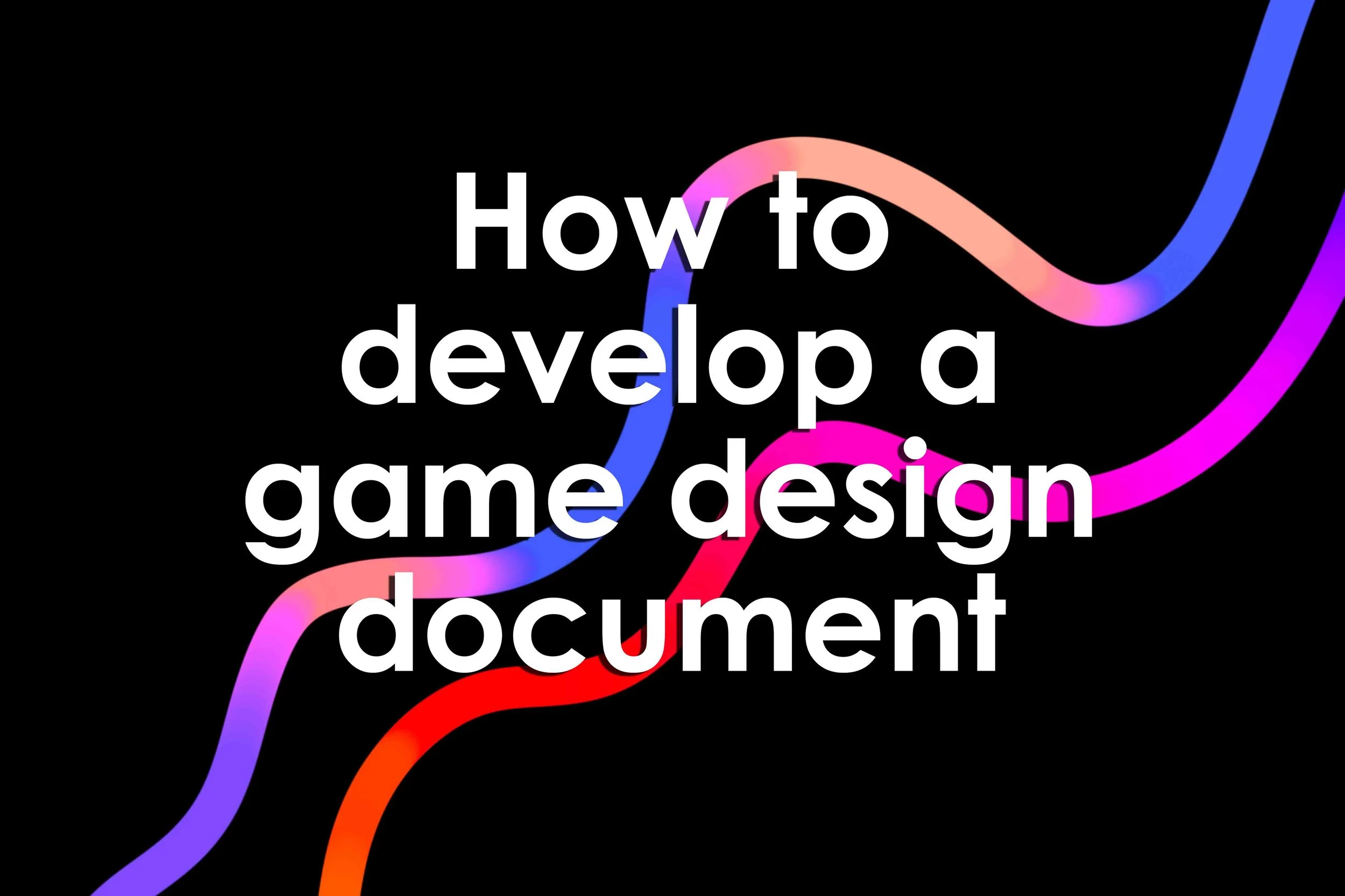How to develop a game design document — University XP