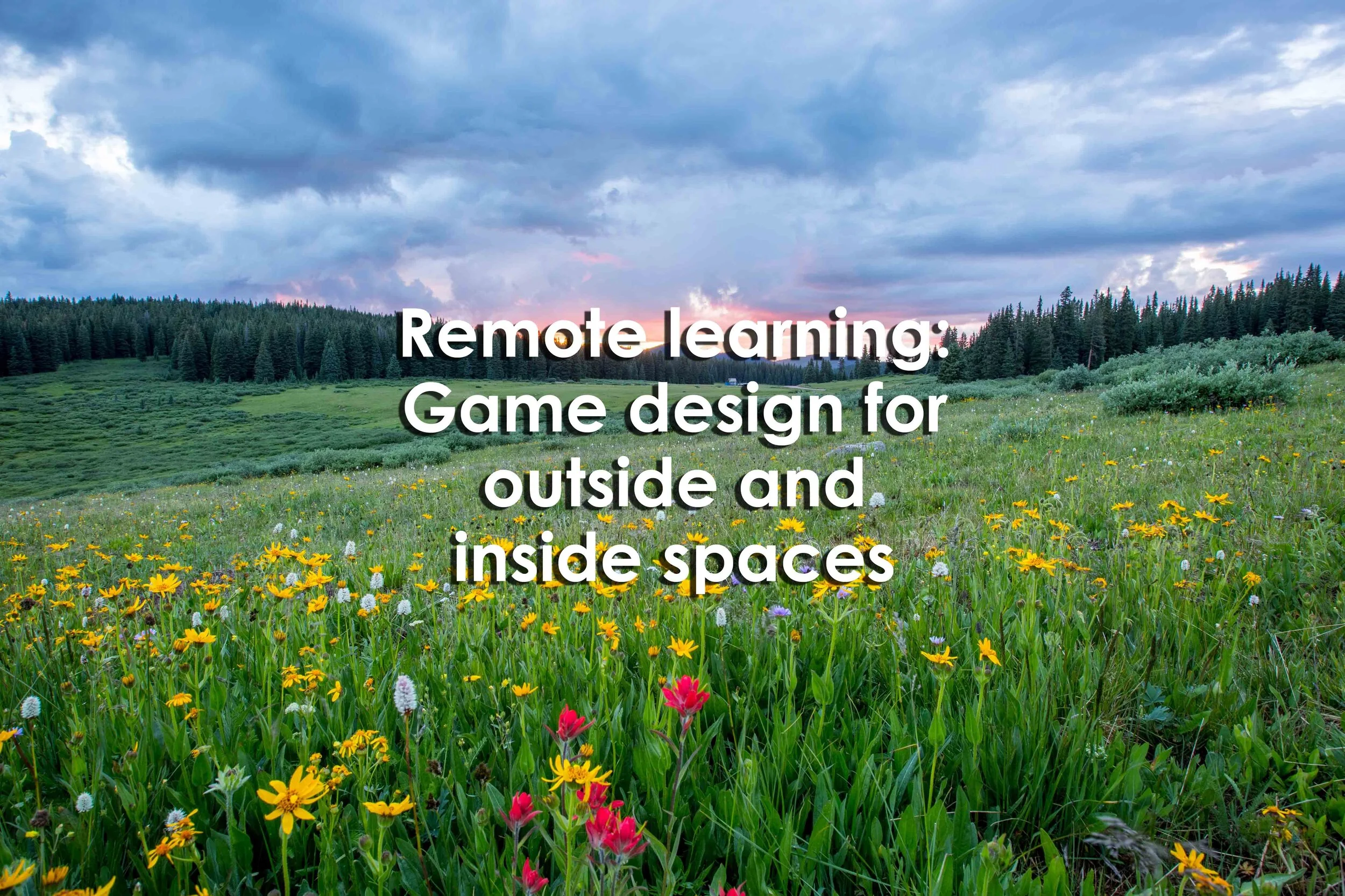 Remote learning: Game design for outside and inside spaces — University XP