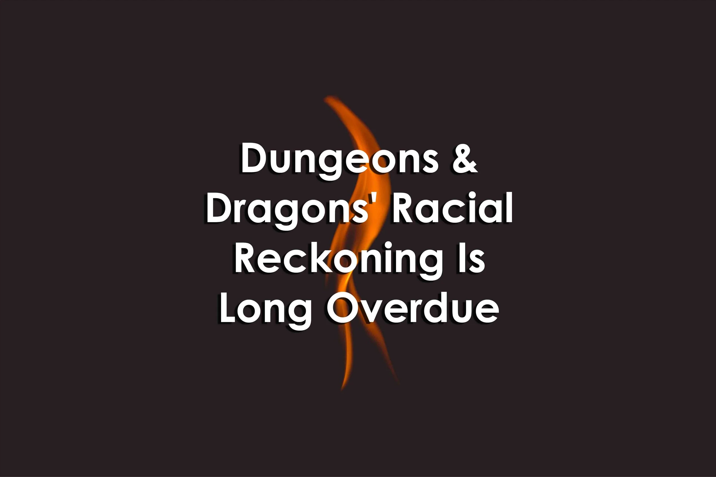 Dungeons & Dragons' Racial Reckoning Is Long Overdue — University XP
