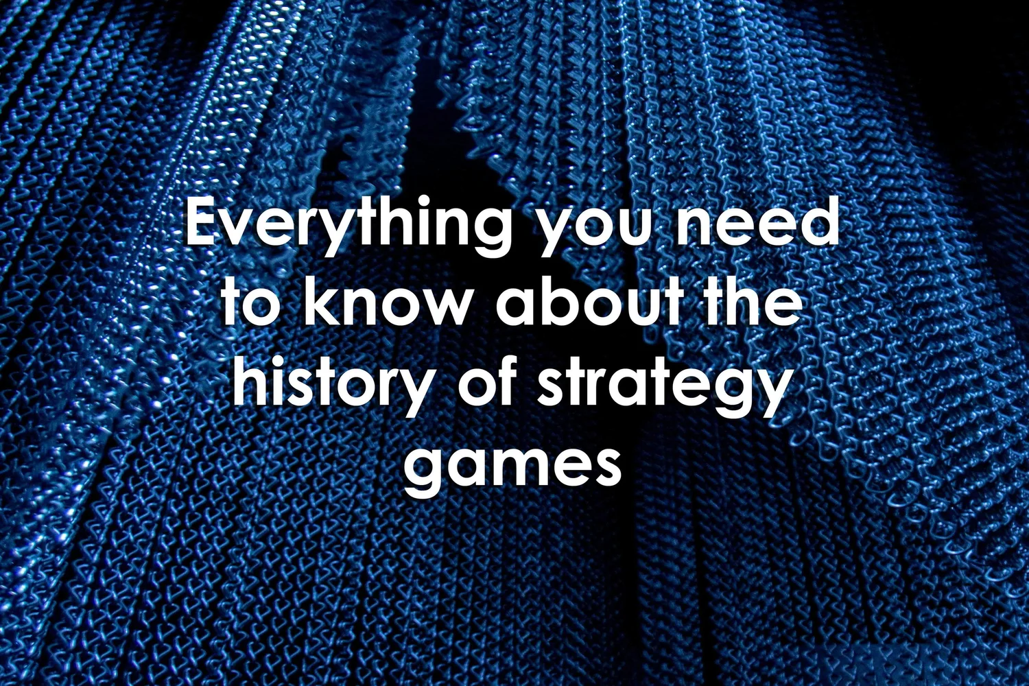 Everything you need to know about the history of strategy games ...