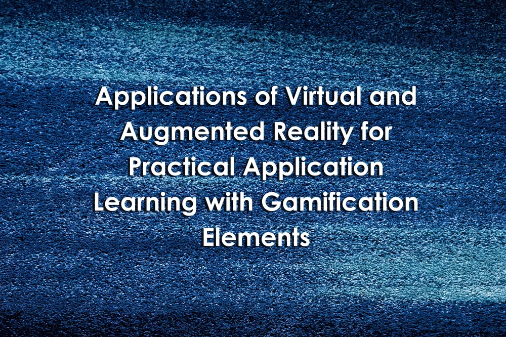 Applications of Virtual and Augmented Reality for Practical Application ...
