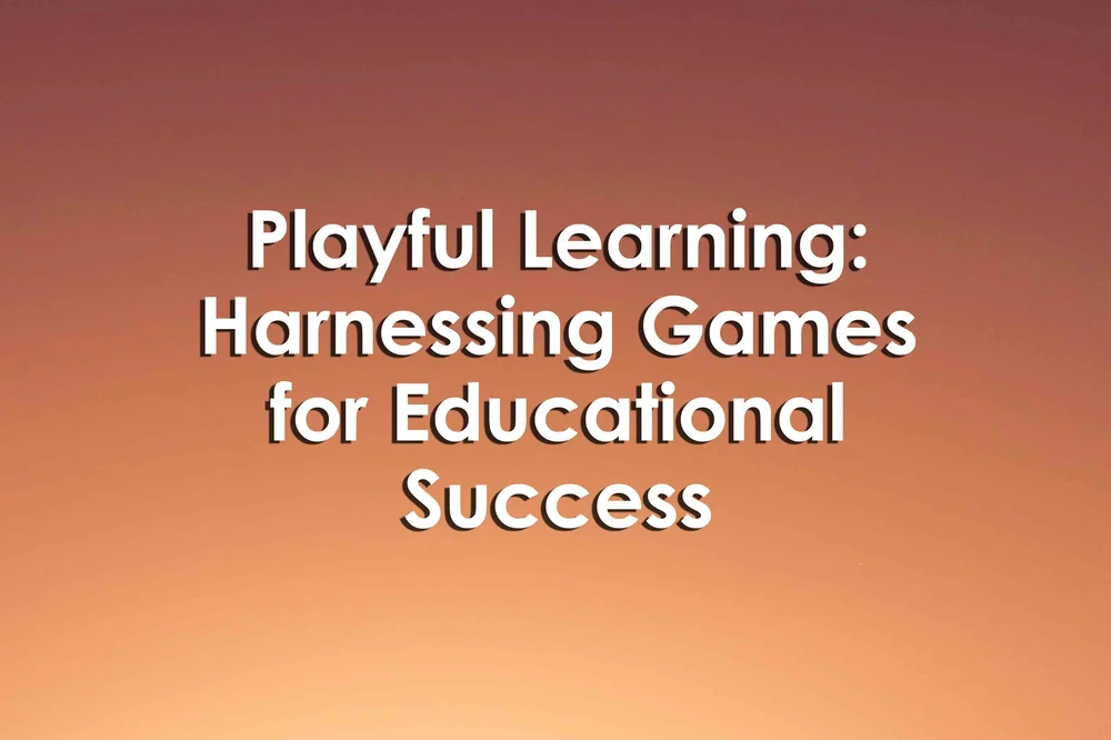 Playful Learning: Harnessing Games for Educational Success — University XP