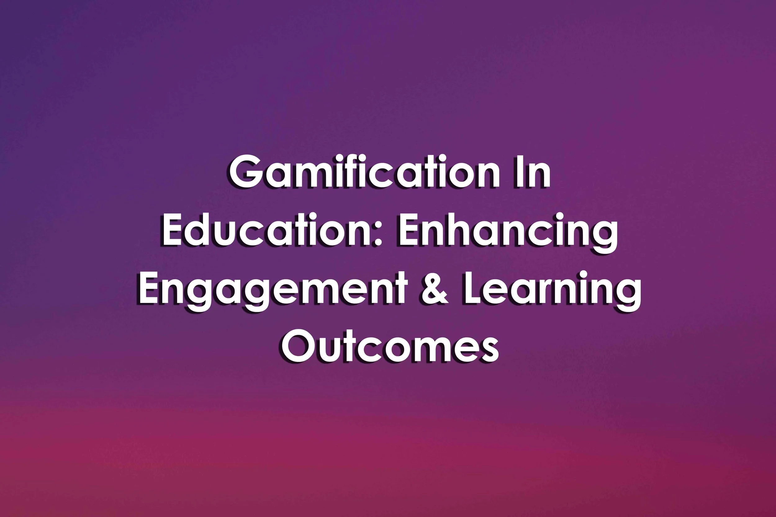 Gamification In Education: Enhancing Engagement & Learning Outcomes — University XP