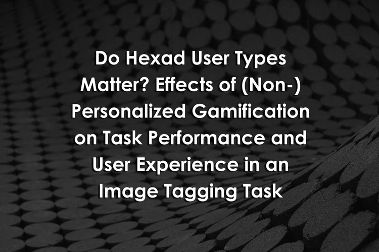 Do Hexad User Types Matter? Effects of (Non-) Personalized Gamification ...