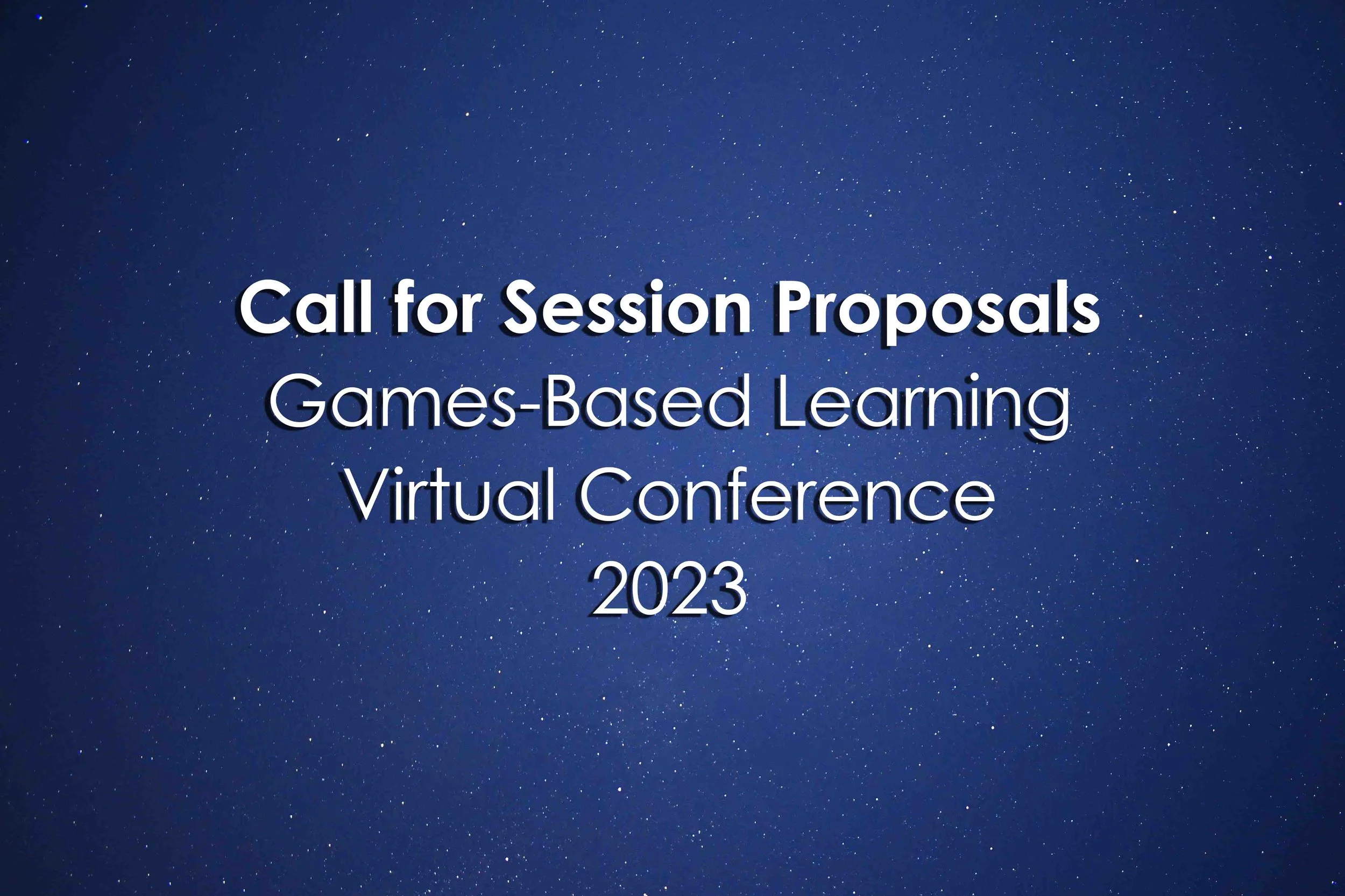 Call for Session Proposals: Games-Based Learning Virtual Conference ...