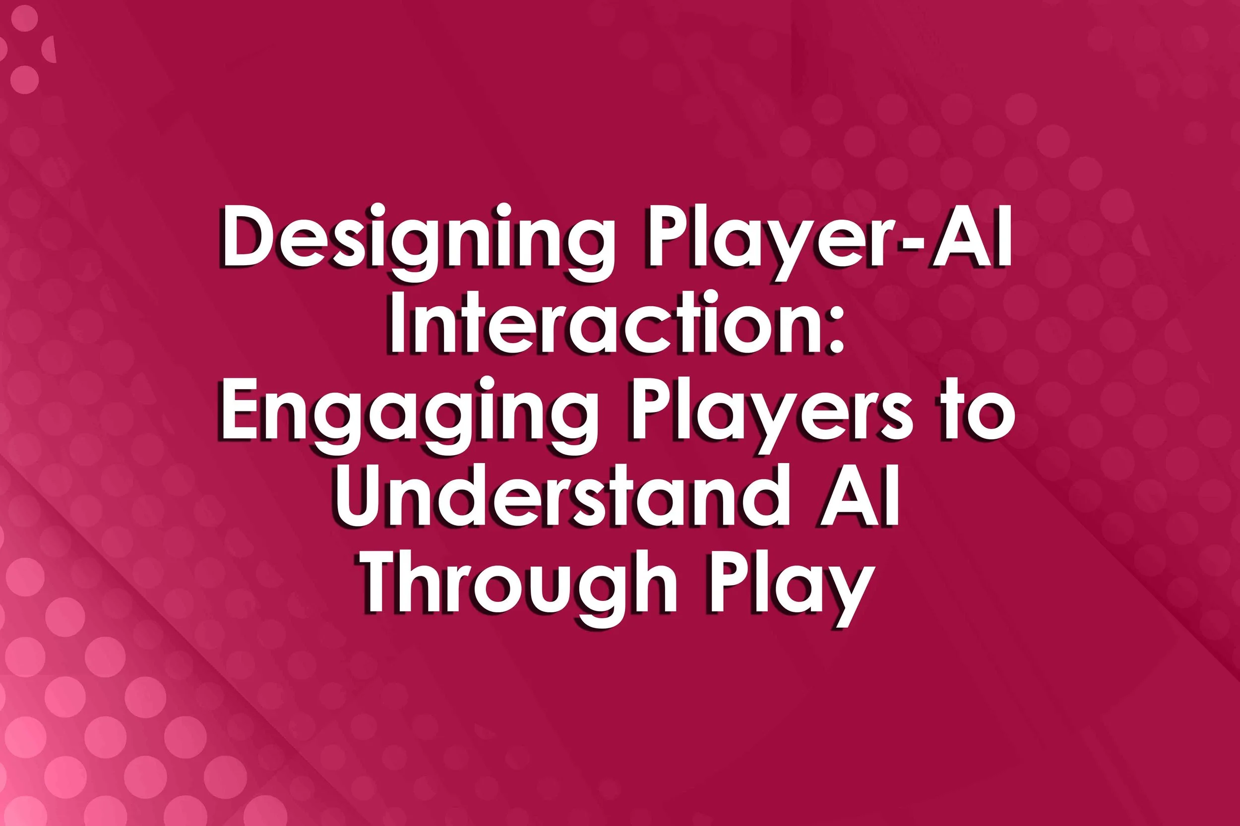 Designing Player-AI Interaction: Engaging Players to Understand AI ...