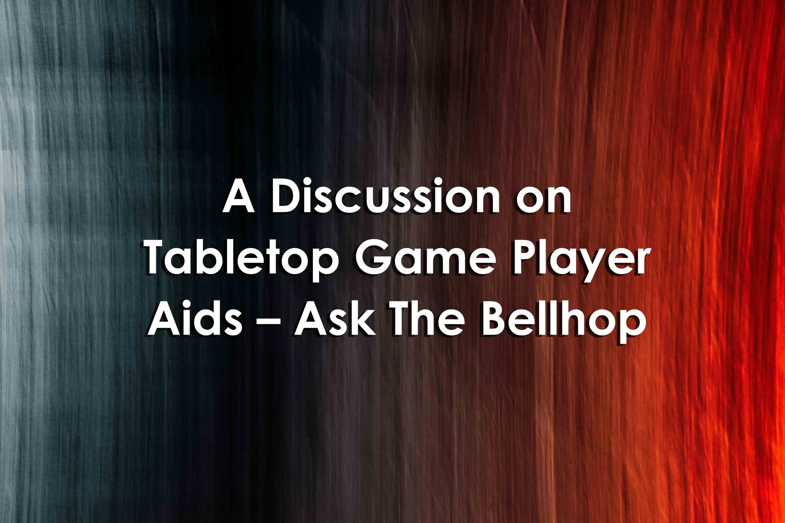 A Discussion on Tabletop Game Player Aids – Ask The Bellhop — University XP