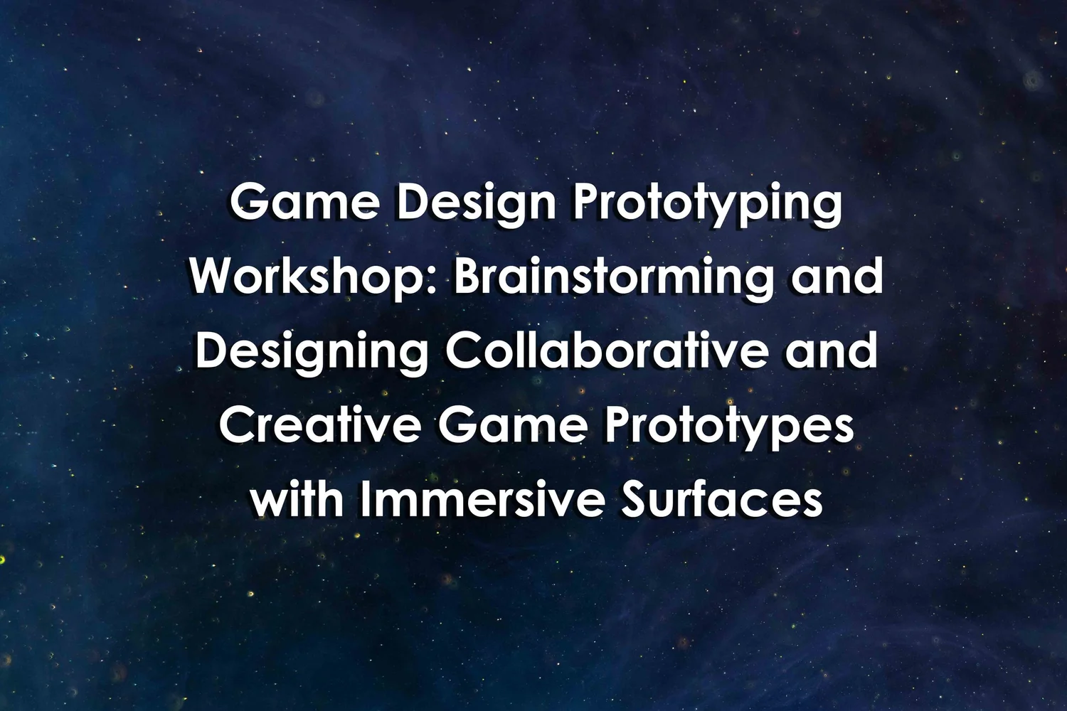 Game Design Prototyping Workshop: Brainstorming and Designing ...