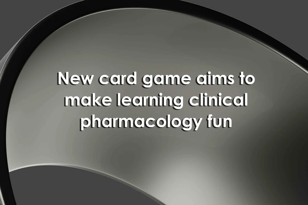 New card game aims to make learning clinical pharmacology fun ...