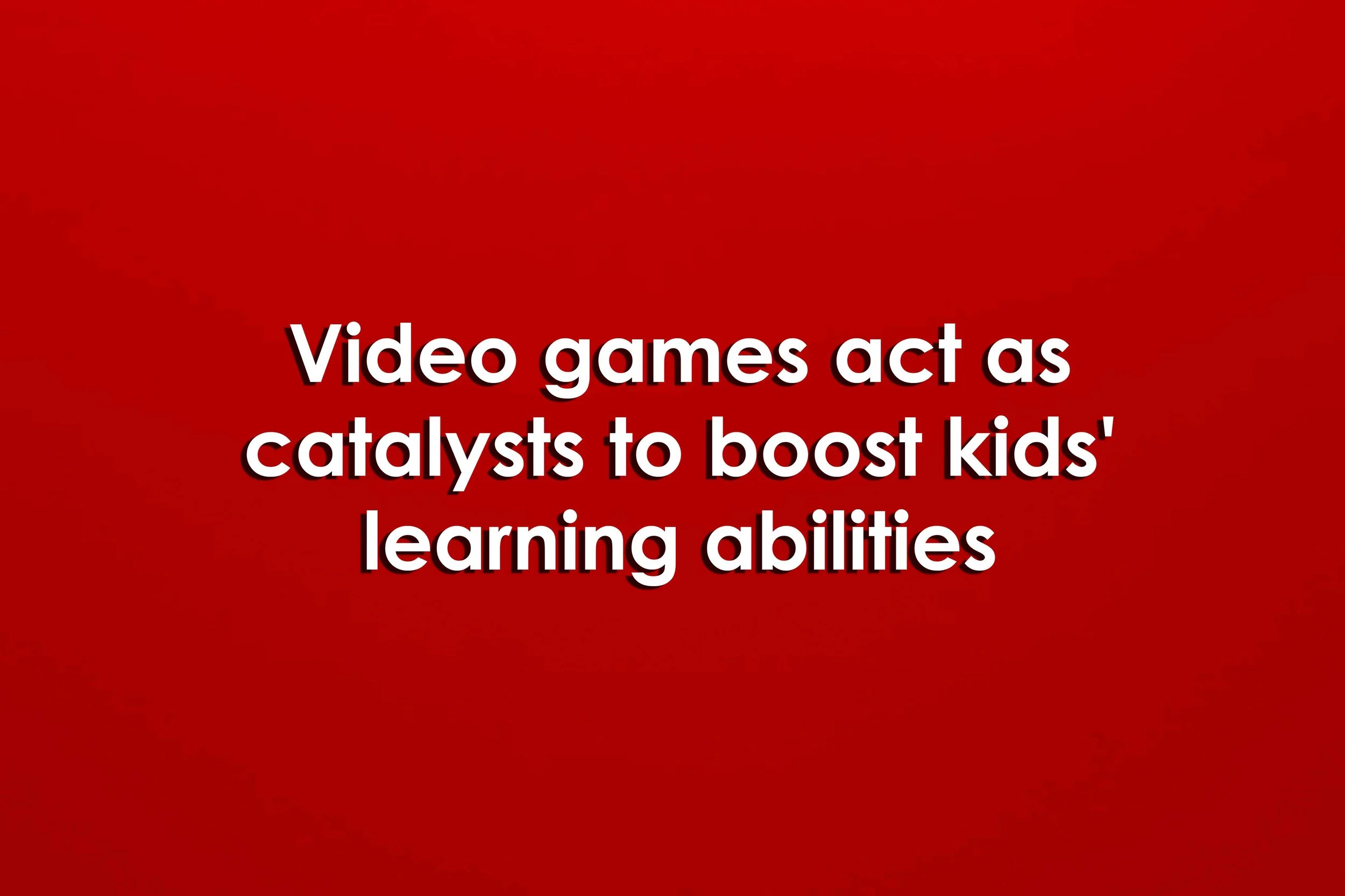 Video games act as catalysts to boost kids' learning abilities ...