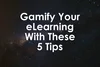 Gamify Your eLearning With These 5 Tips — University XP