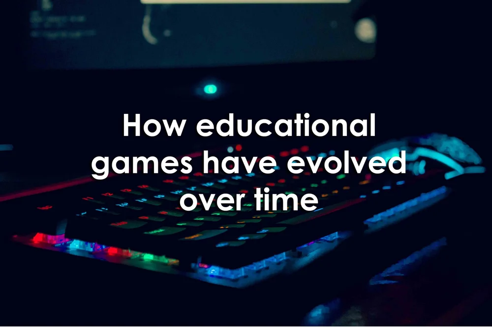How educational games have evolved over time — University XP
