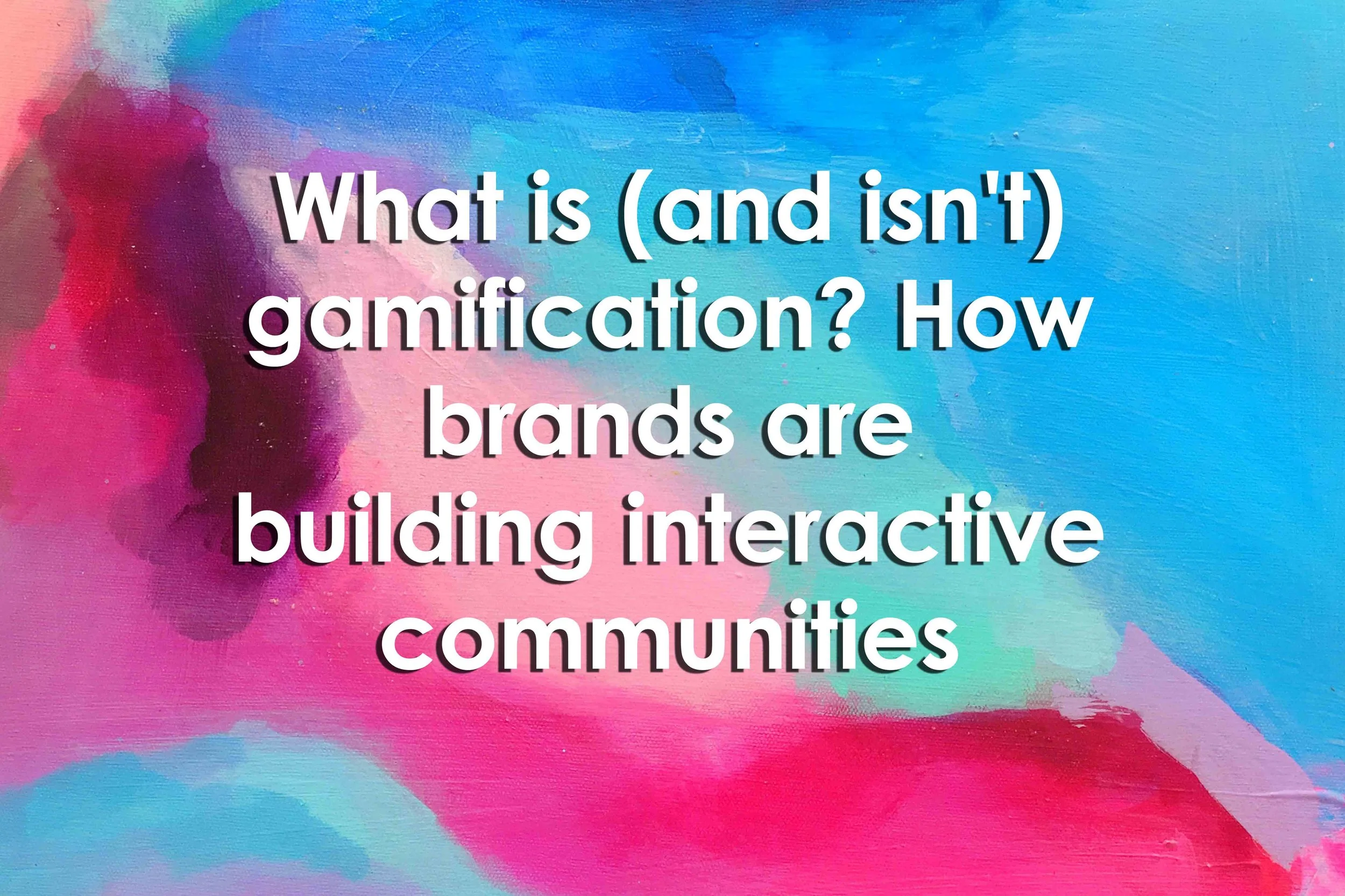 What is (and isn't) gamification? How brands are building interactive ...