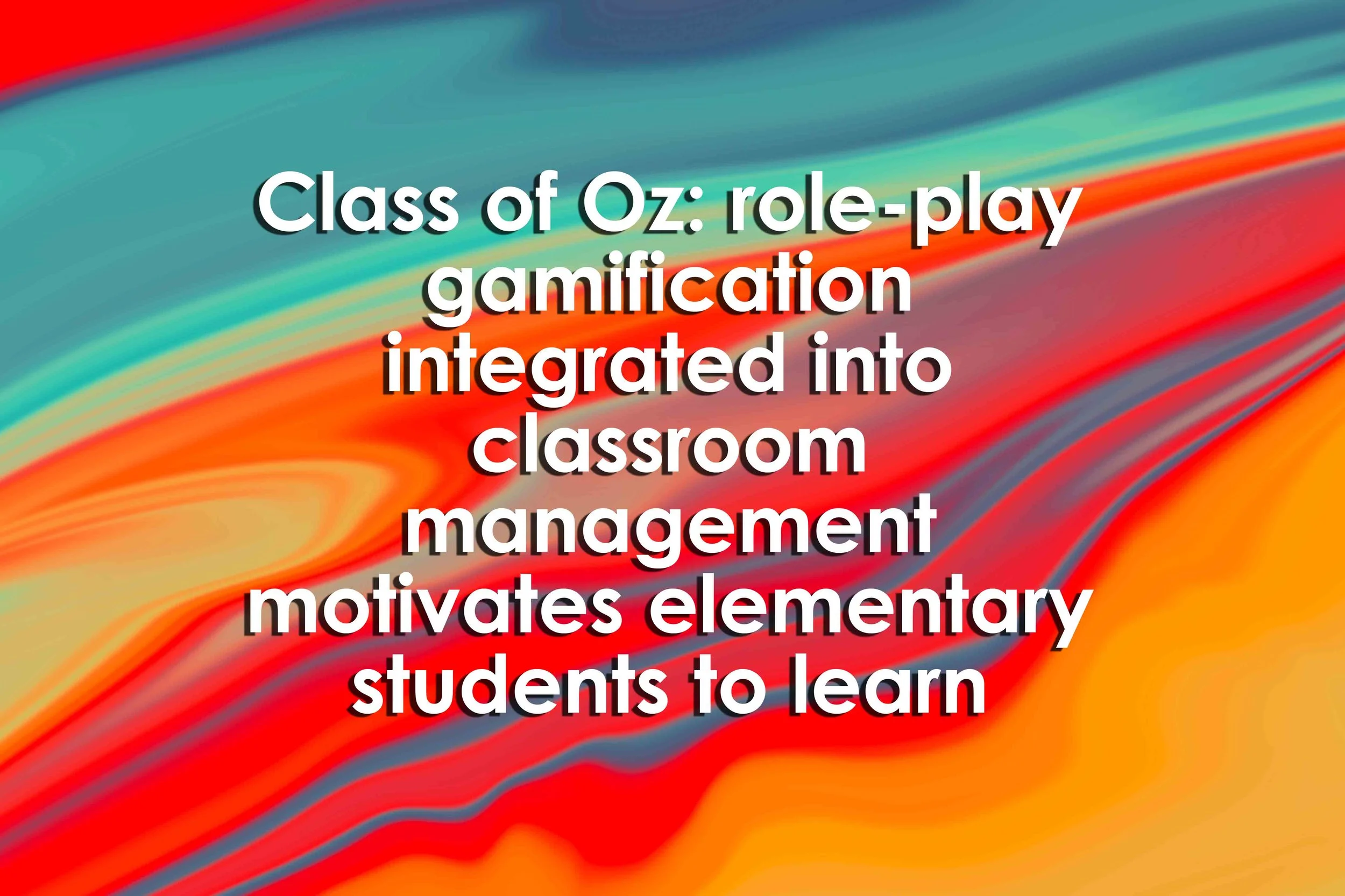 Class of Oz: role-play gamification integrated into classroom ...