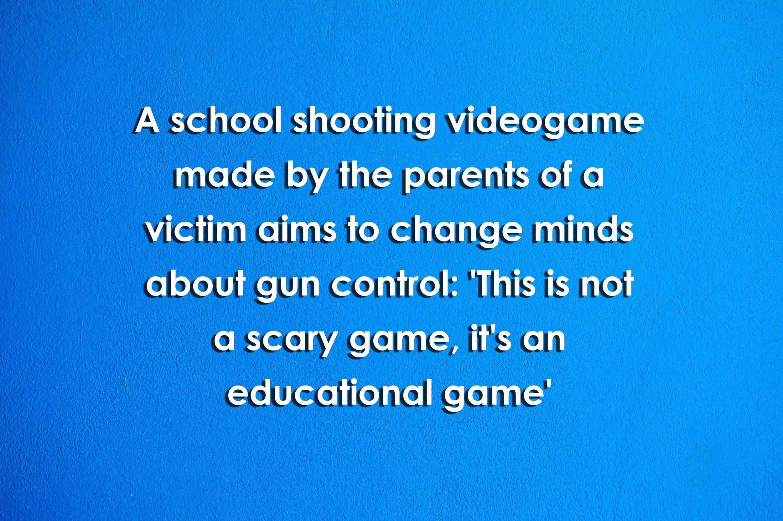 A school shooting videogame made by the parents of a victim aims to ...