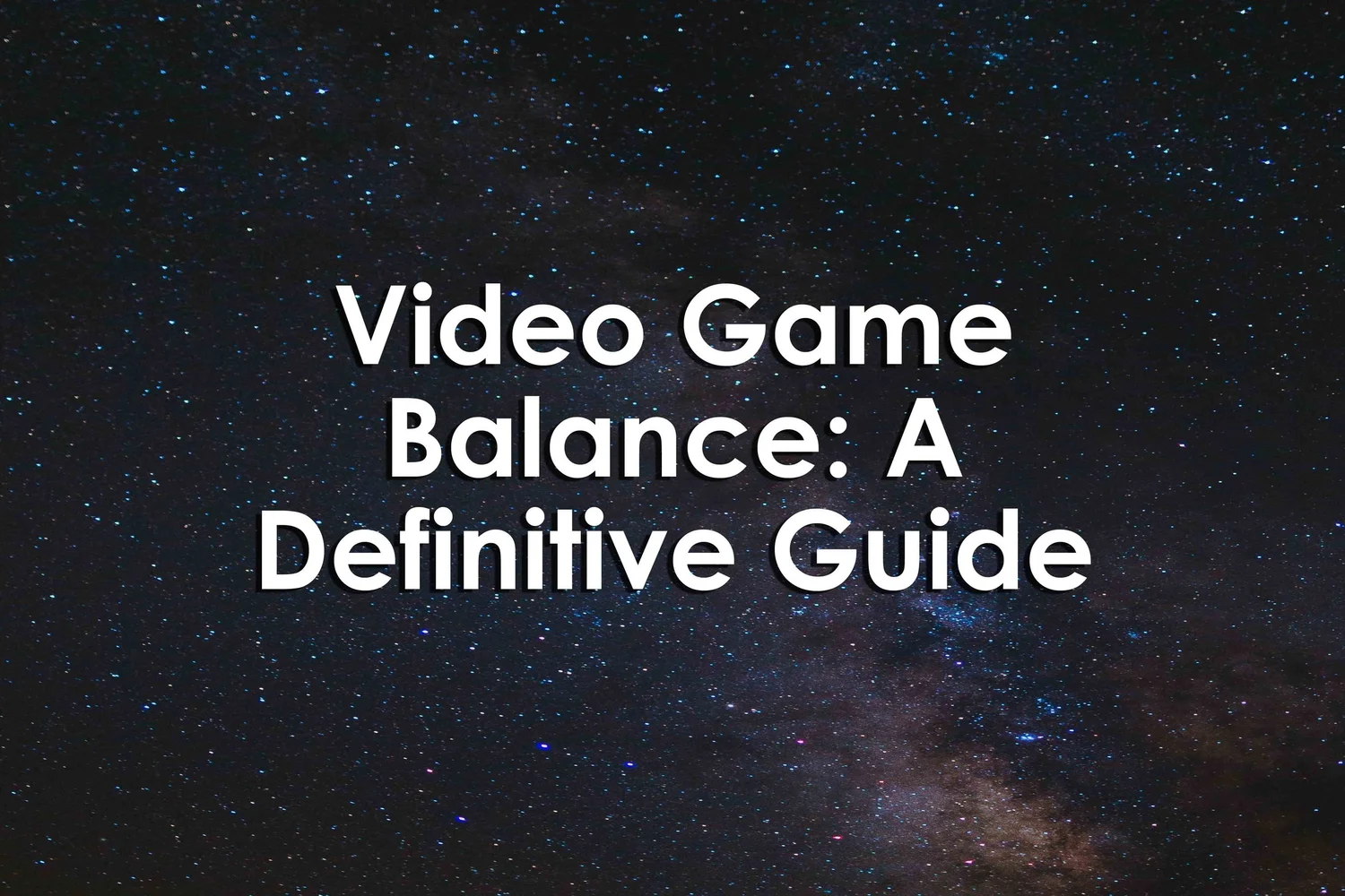 Video Game Balance: A Definitive Guide — University XP