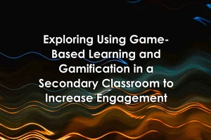 Exploring Using Game Based Learning And Gamification In A Secondary