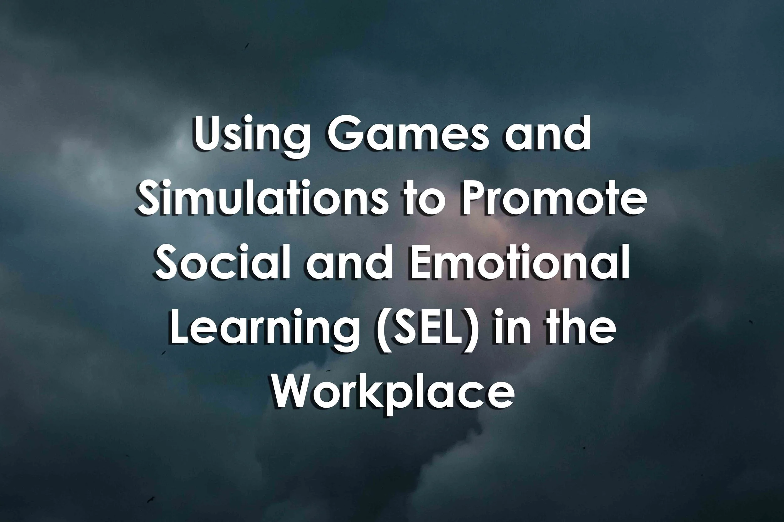 Using Games and Simulations to Promote Social and Emotional Learning ...