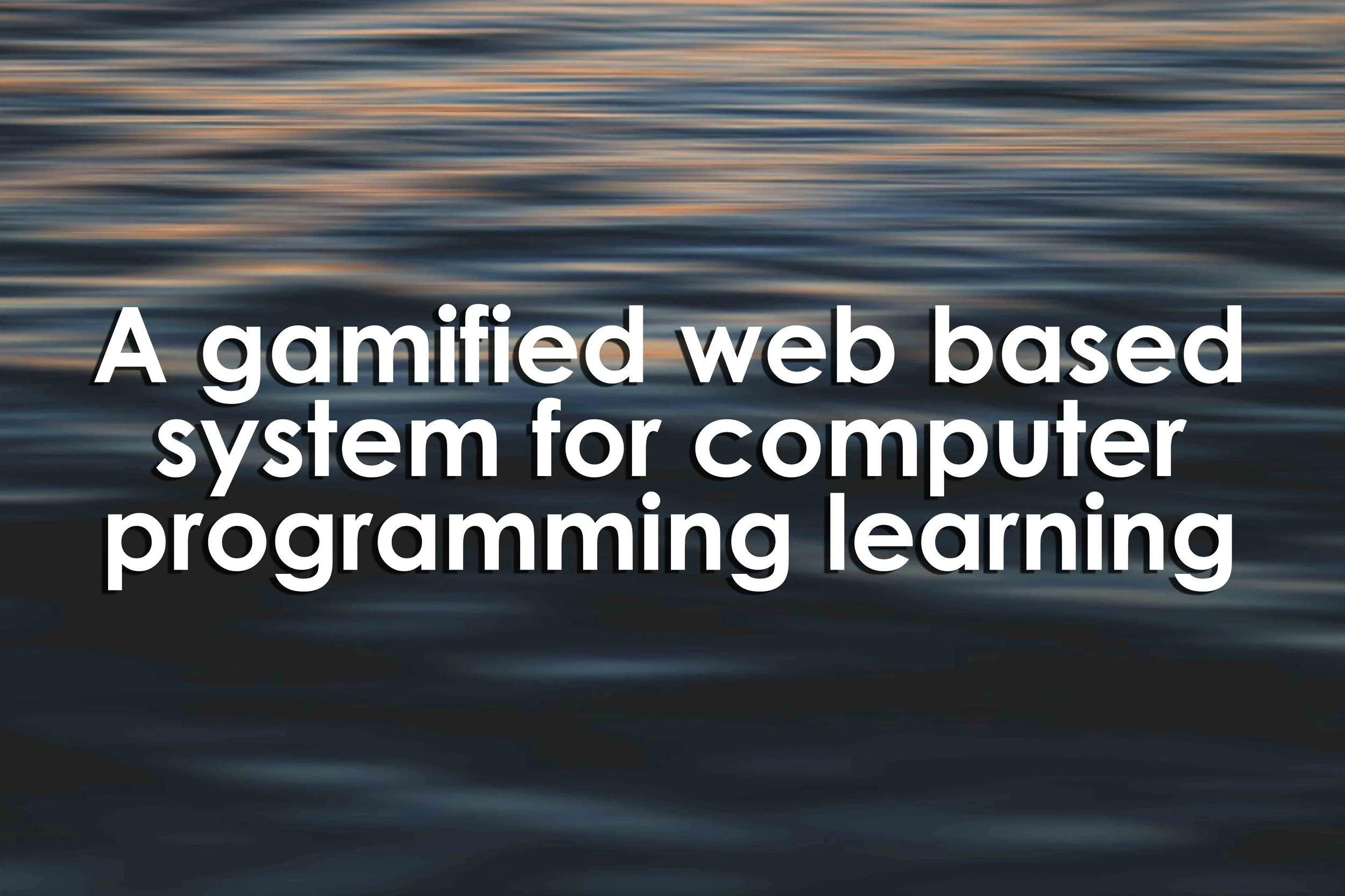 A gamified web based system for computer programming learning ...