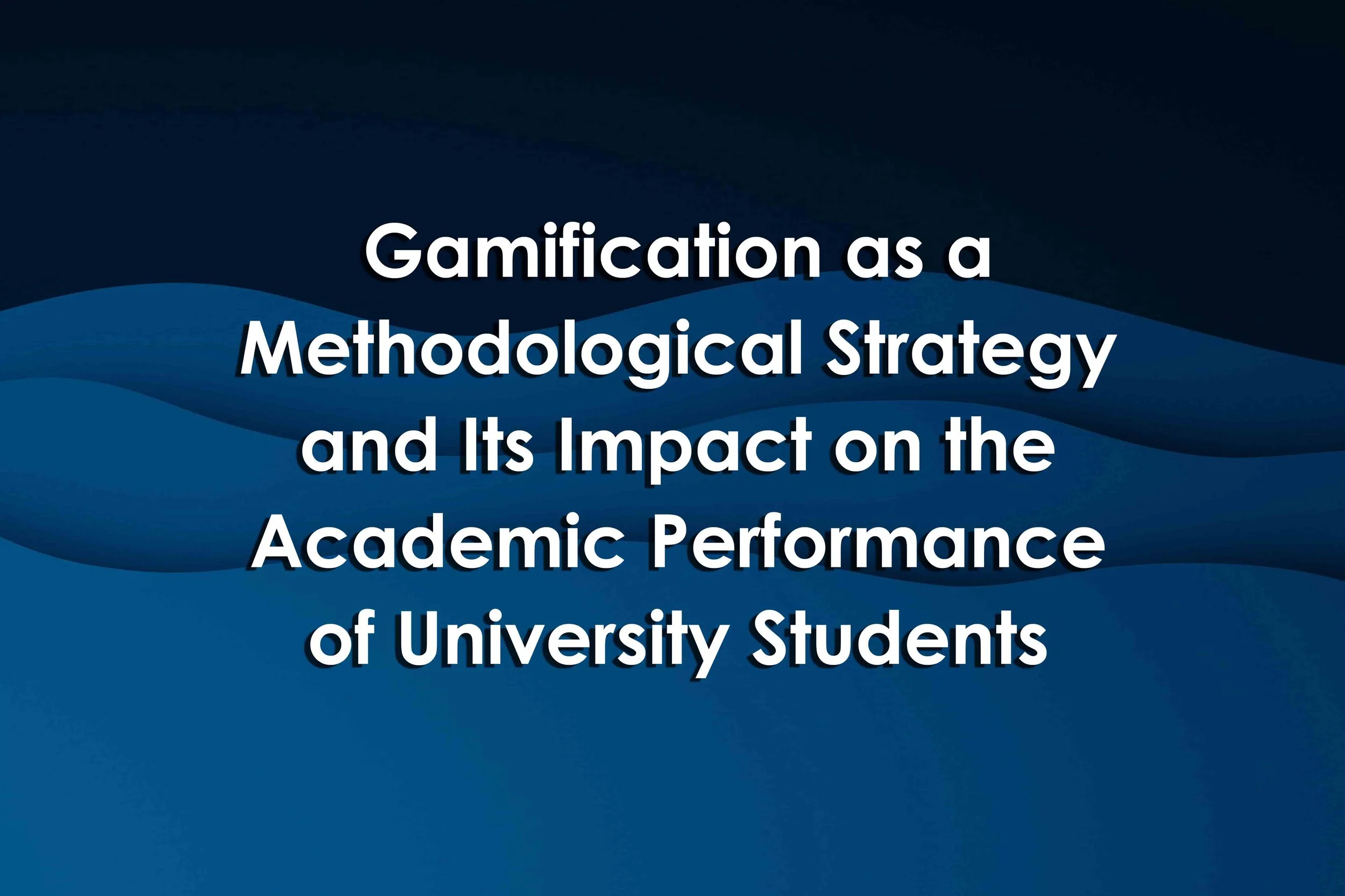 Gamification as a Methodological Strategy and Its Impact on the ...