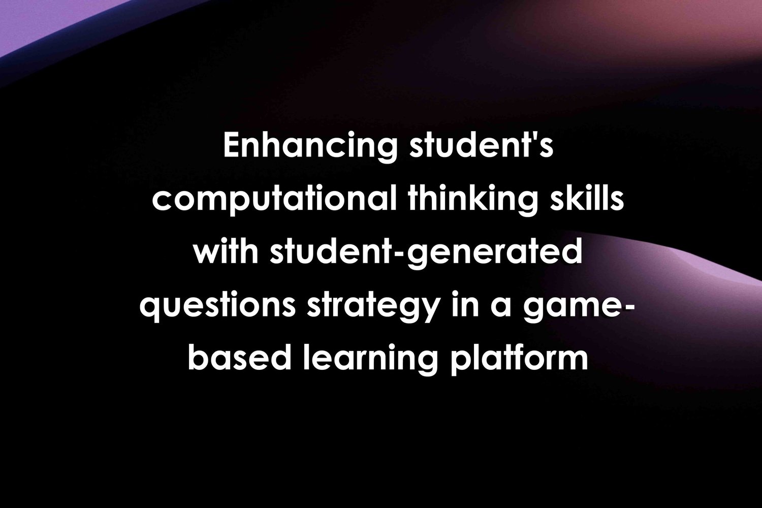 Enhancing student's computational thinking skills with student-generated questions strategy in a ...