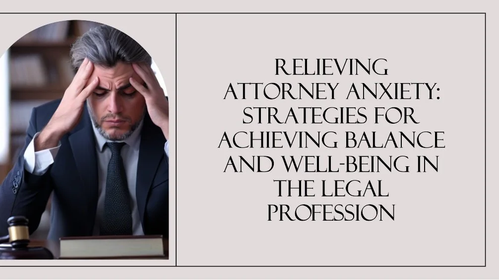 Relieving Attorney Anxiety: Effective Strategies for Legal ...